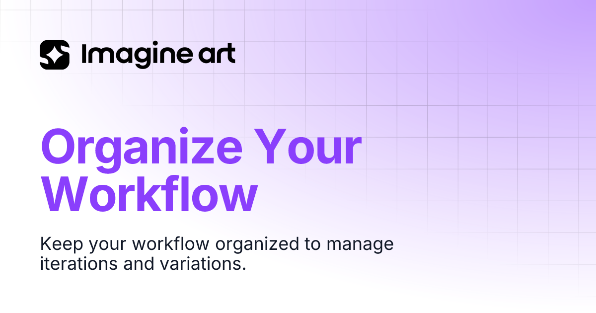 Organize Your Workflow | ImagineArt Docs